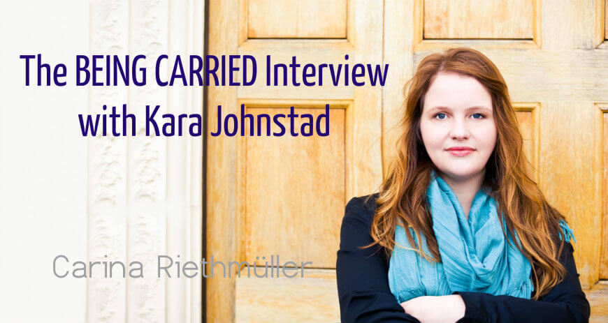 The Being Carried Interview with Kara Johnstad
